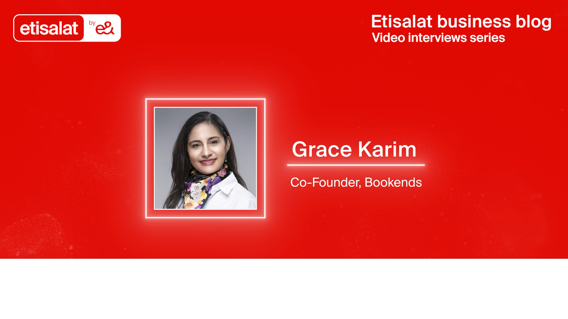 Etisalat UAE | Video Series: Grace Karim